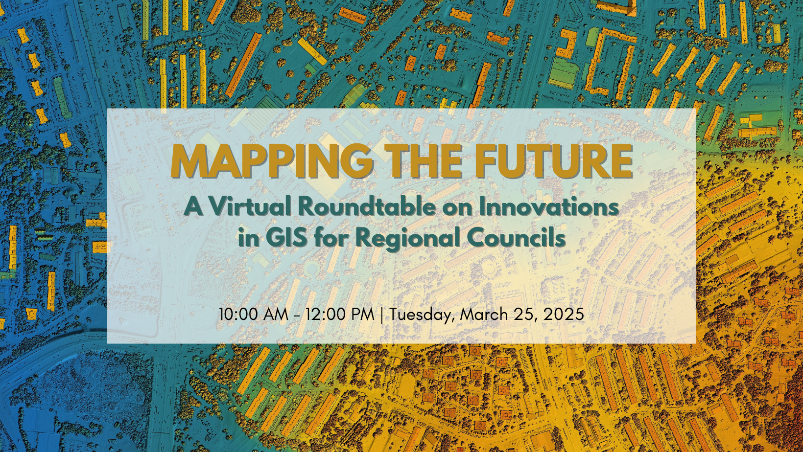 Mapping the Future: A Virtual Roundtable on Innovations in GIS for ...